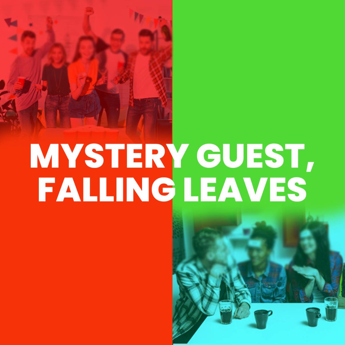 Mystery Guest, Falling Leaves
