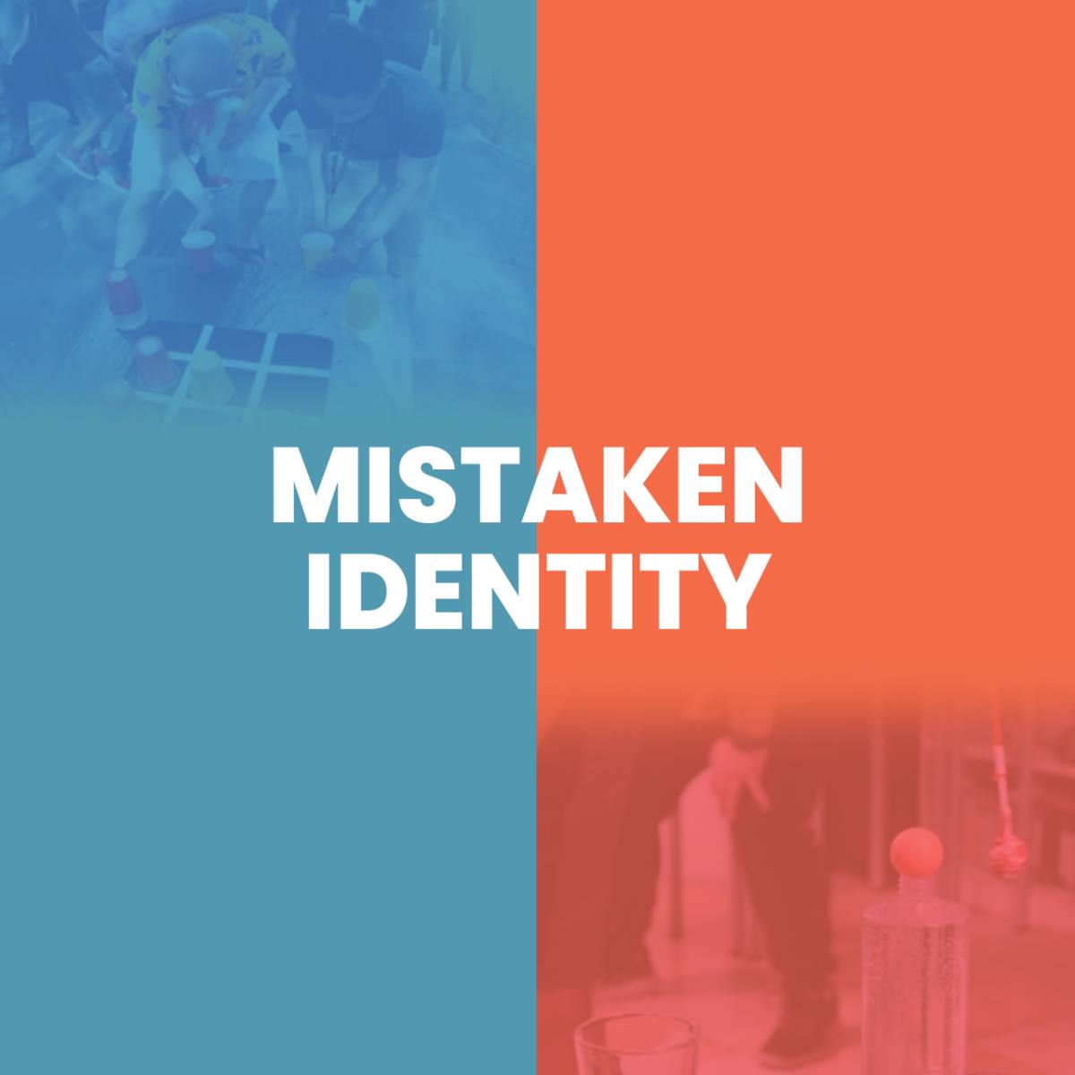 Mistaken Identity