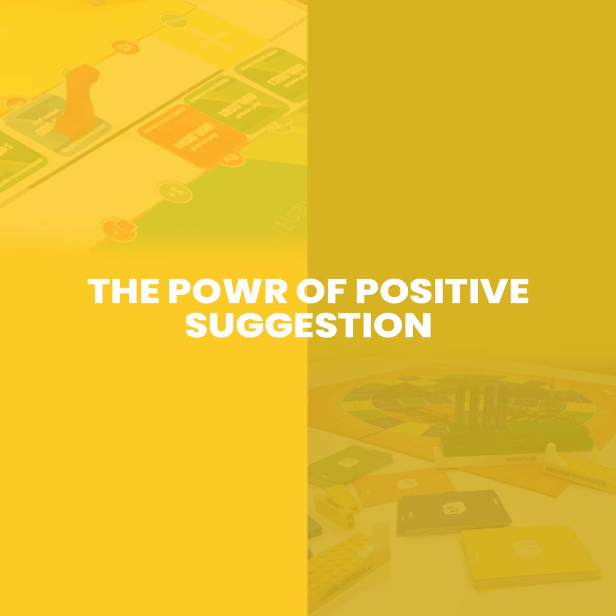 The Powr of Positive Suggestion
