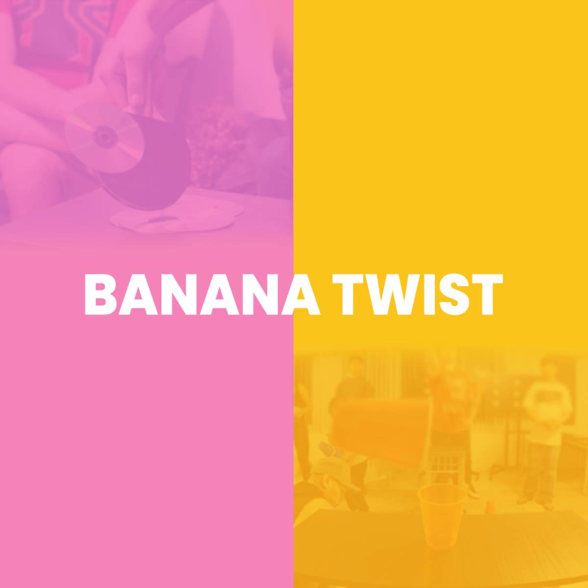 Banana Twist