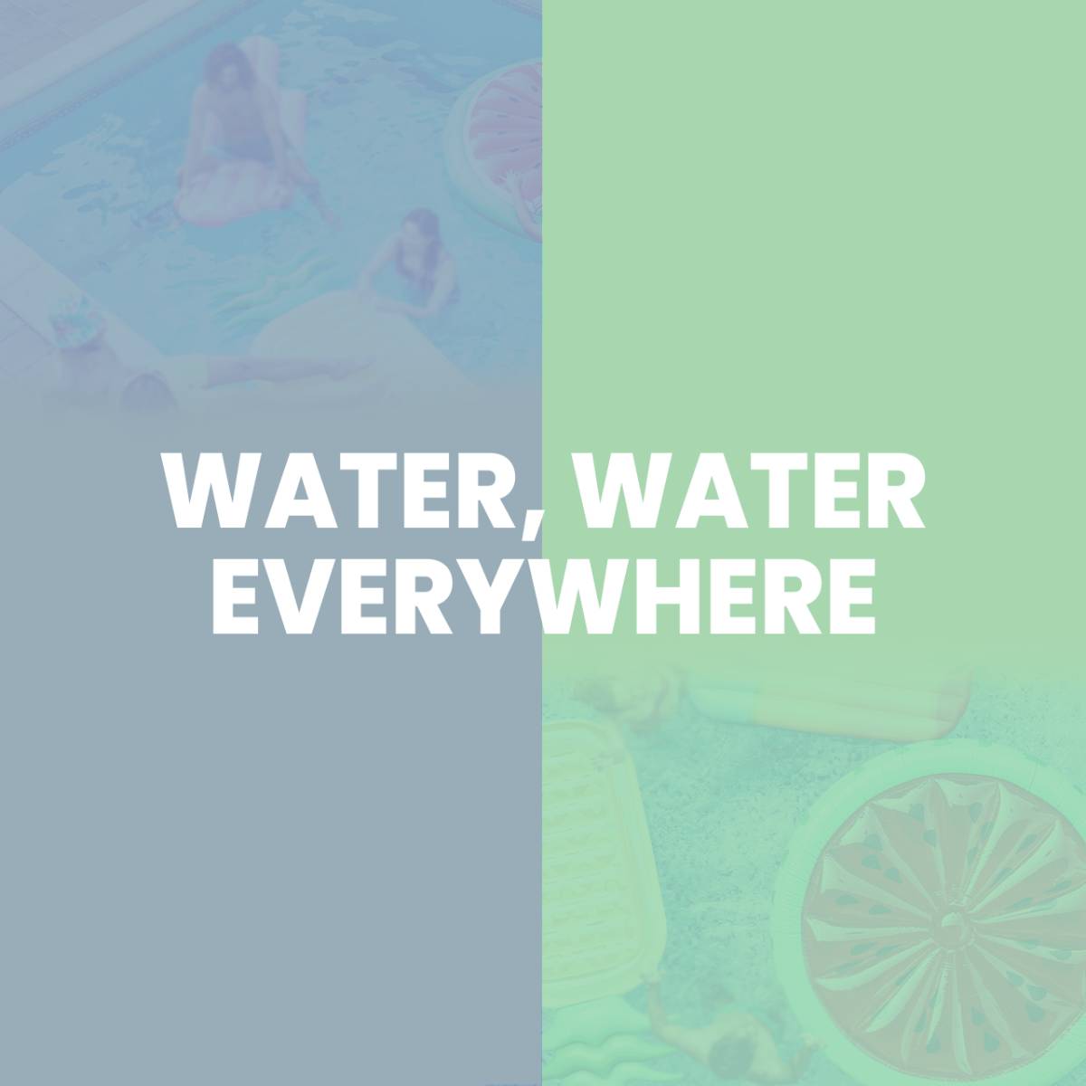 Water, Water Everywhere