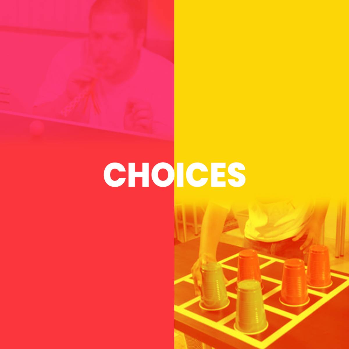 Choices