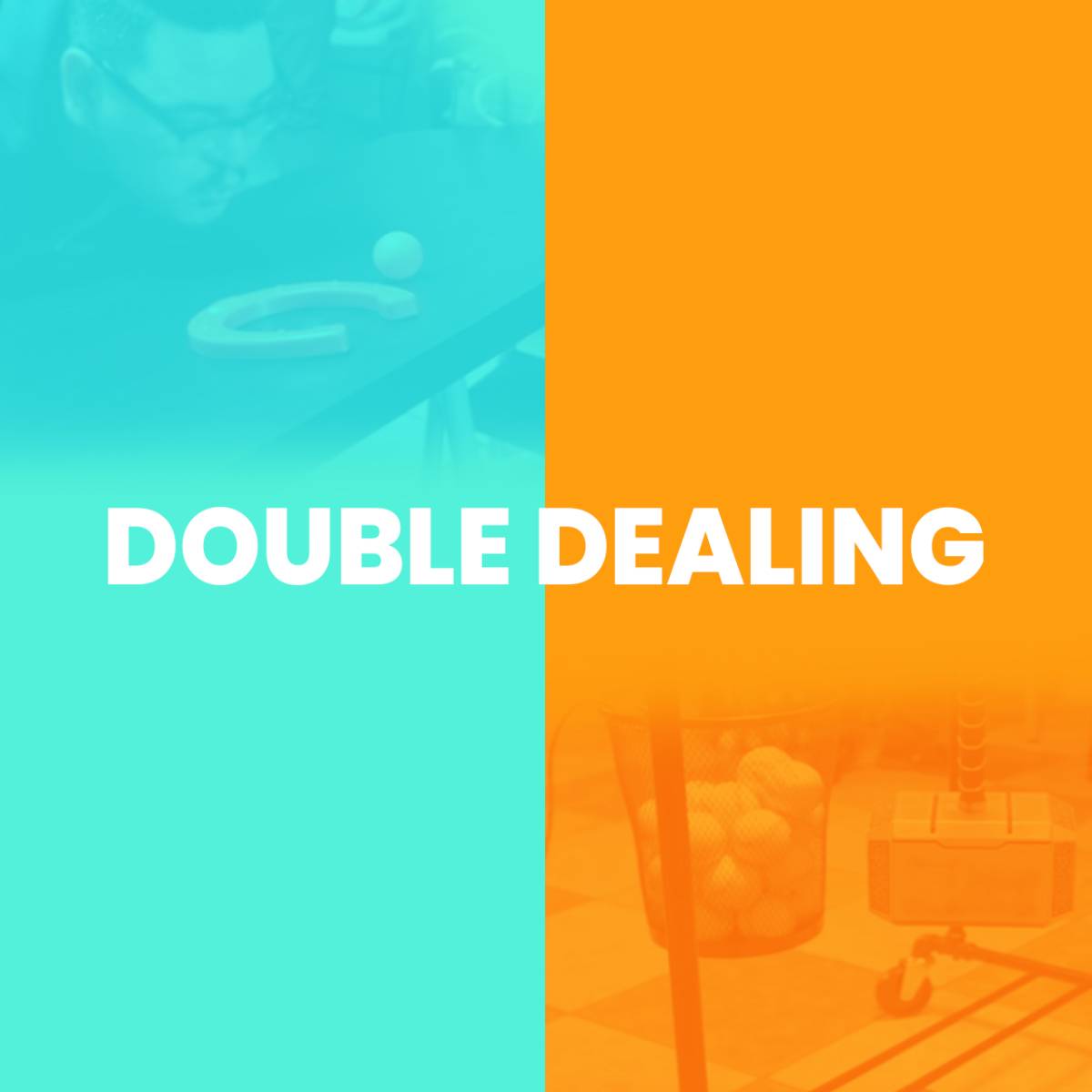 Double Dealing